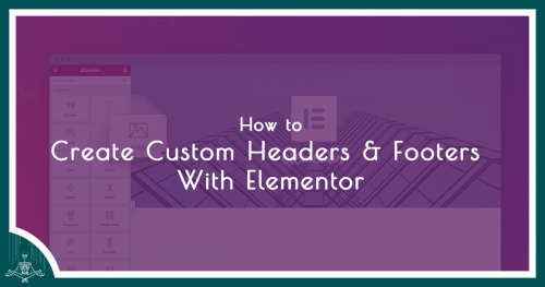 How To Create Custom Headers And Footers With Elementor Alcinder Tech